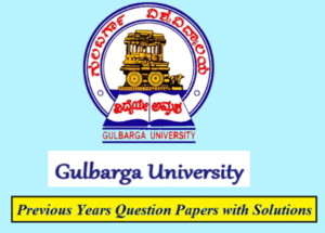 Gulbarga University Previous Question Papers Download PDF