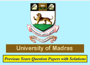 University of Madras Previous Question Papers Download