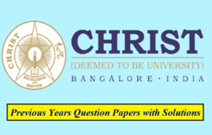 CHRIST University Previous Question Papers | Download Solved Model Papers