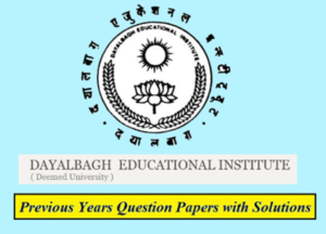 Dayalbagh Educational Institute (DEI) Solved Question Papers Download PDF