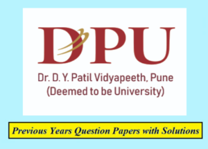 Dr D.Y. Patil Vidyapeeth, Pune Previous Question Papers | Download DPU Solved Model Papers ...