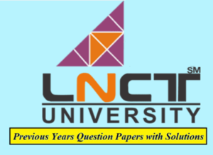 LNCT University (LNCTU) Bhopal Solved Question Papers Download PDF ...