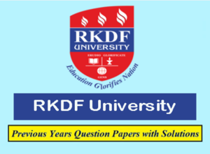 RKDF University Solved Question Papers Download PDF